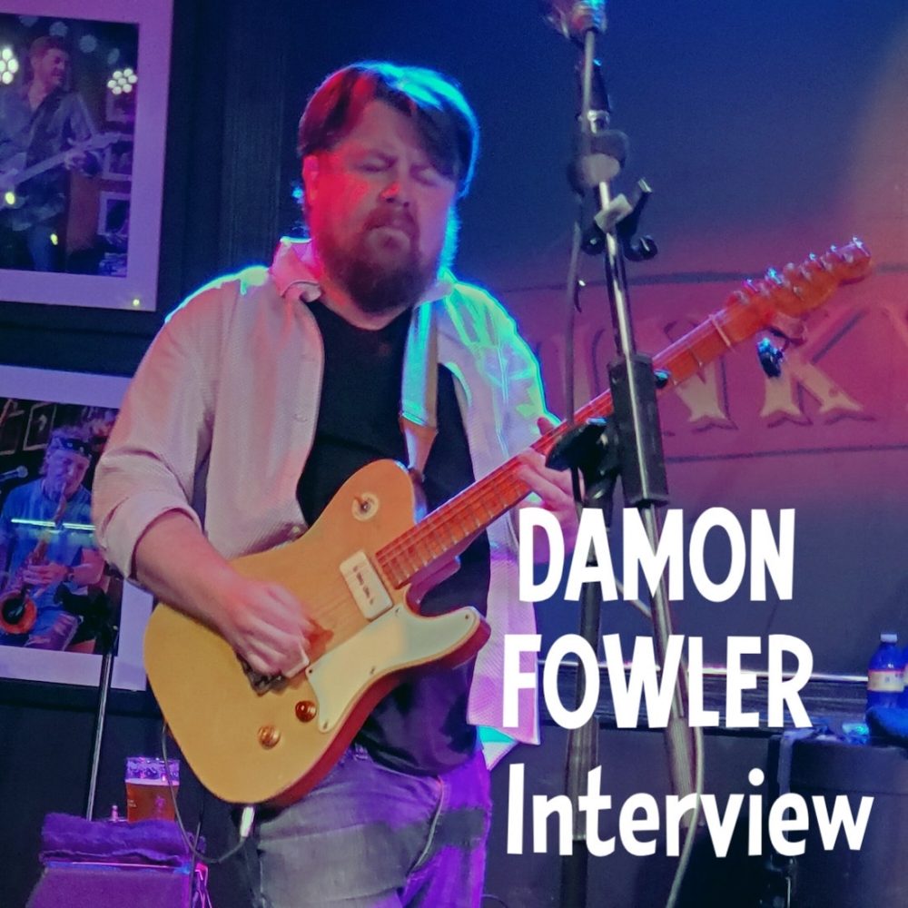 Damon Fowler Interview: “These days I’m not in a hurry anymore ...
