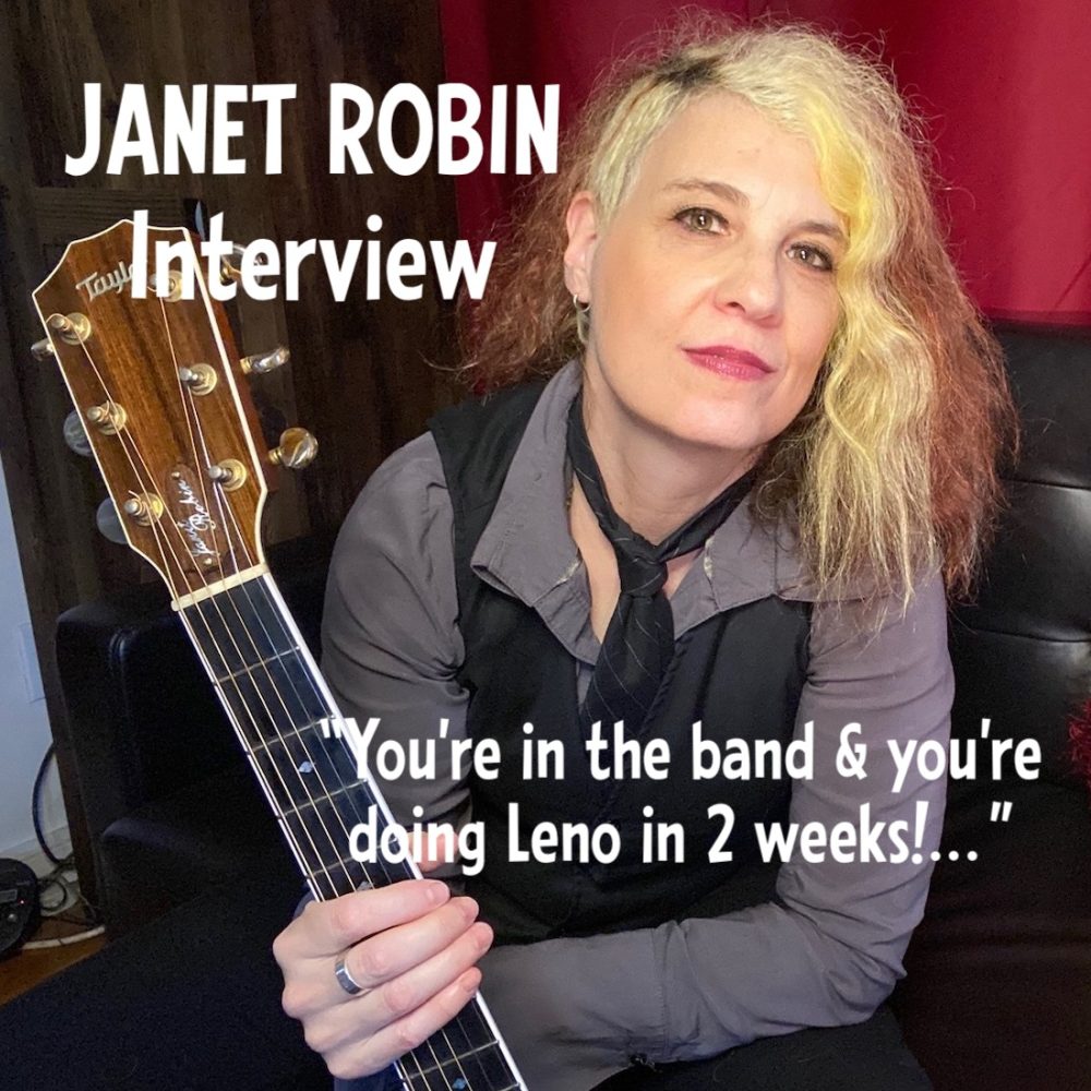 “You’re in the band & you’re doing Leno in 2 weeks...” Janet Robin ...