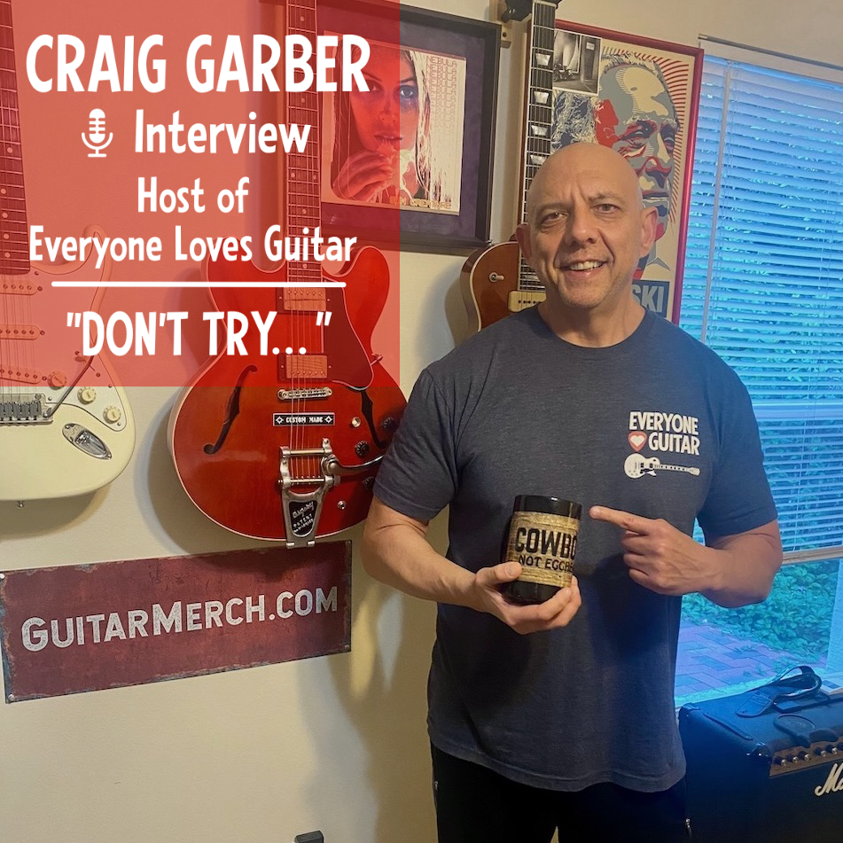 Craig Garber, host of Everyone Loves Guitar: “How YOU FEEL is a lot ...