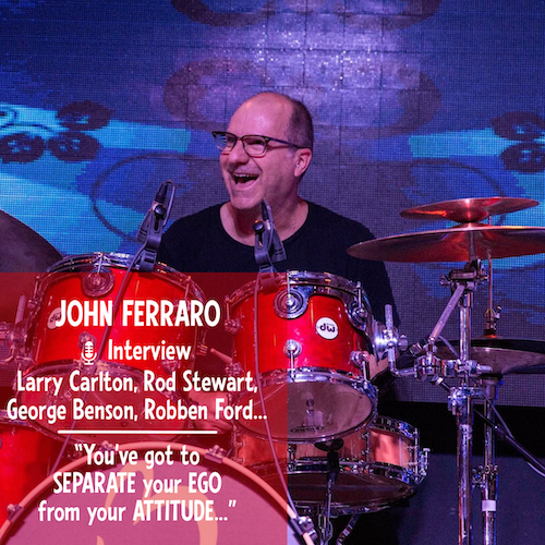 John Ferraro - Larry Carlton, Rod Stewart “You’ve got to SEPARATE your ...
