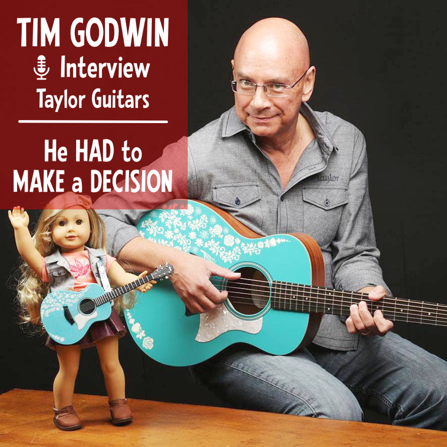Tim Godwin - Taylor Guitars, “Trust my instincts...” - Everyone Loves Guitar